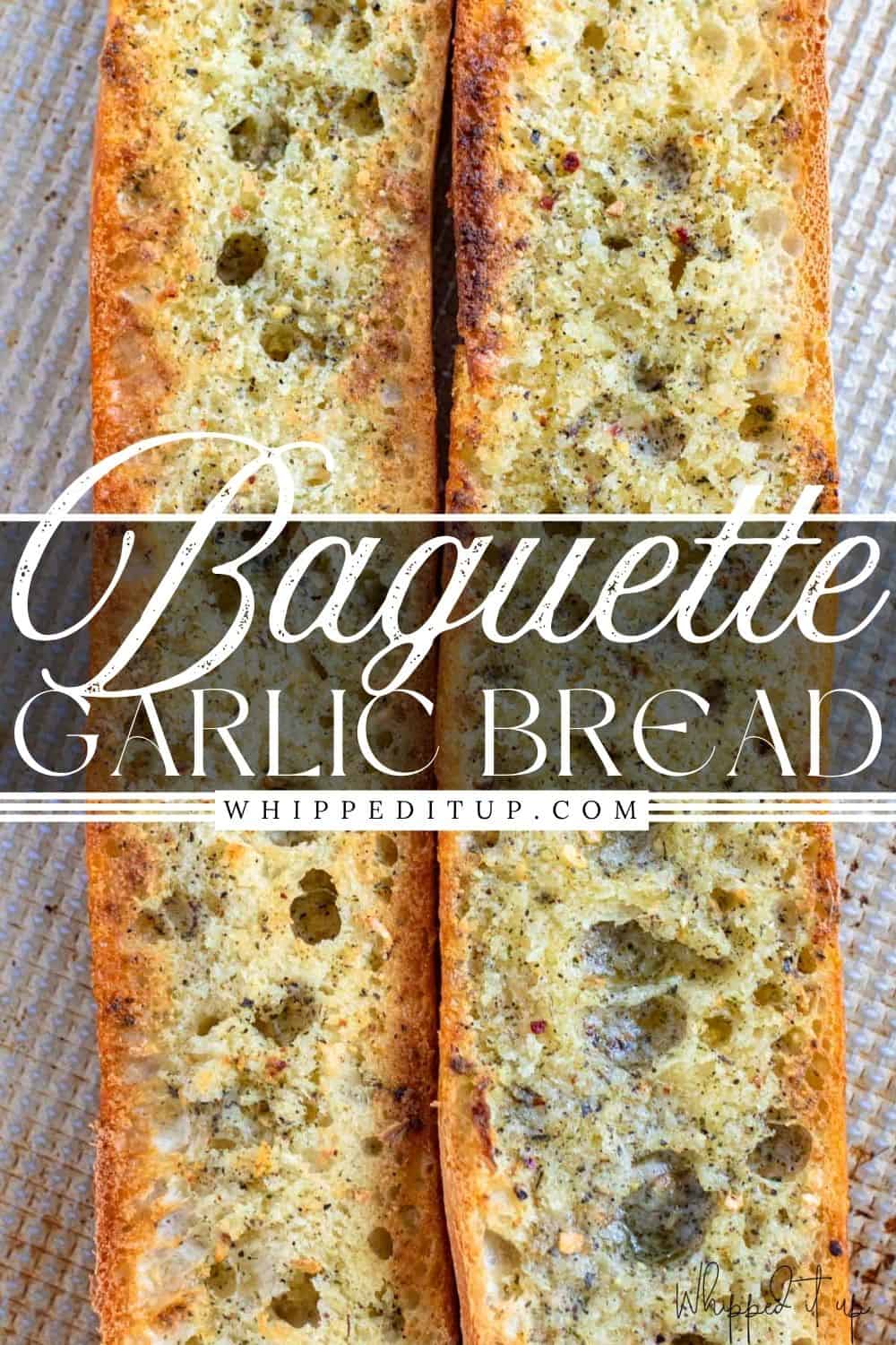 Baguette Garlic Bread - Whipped It Up