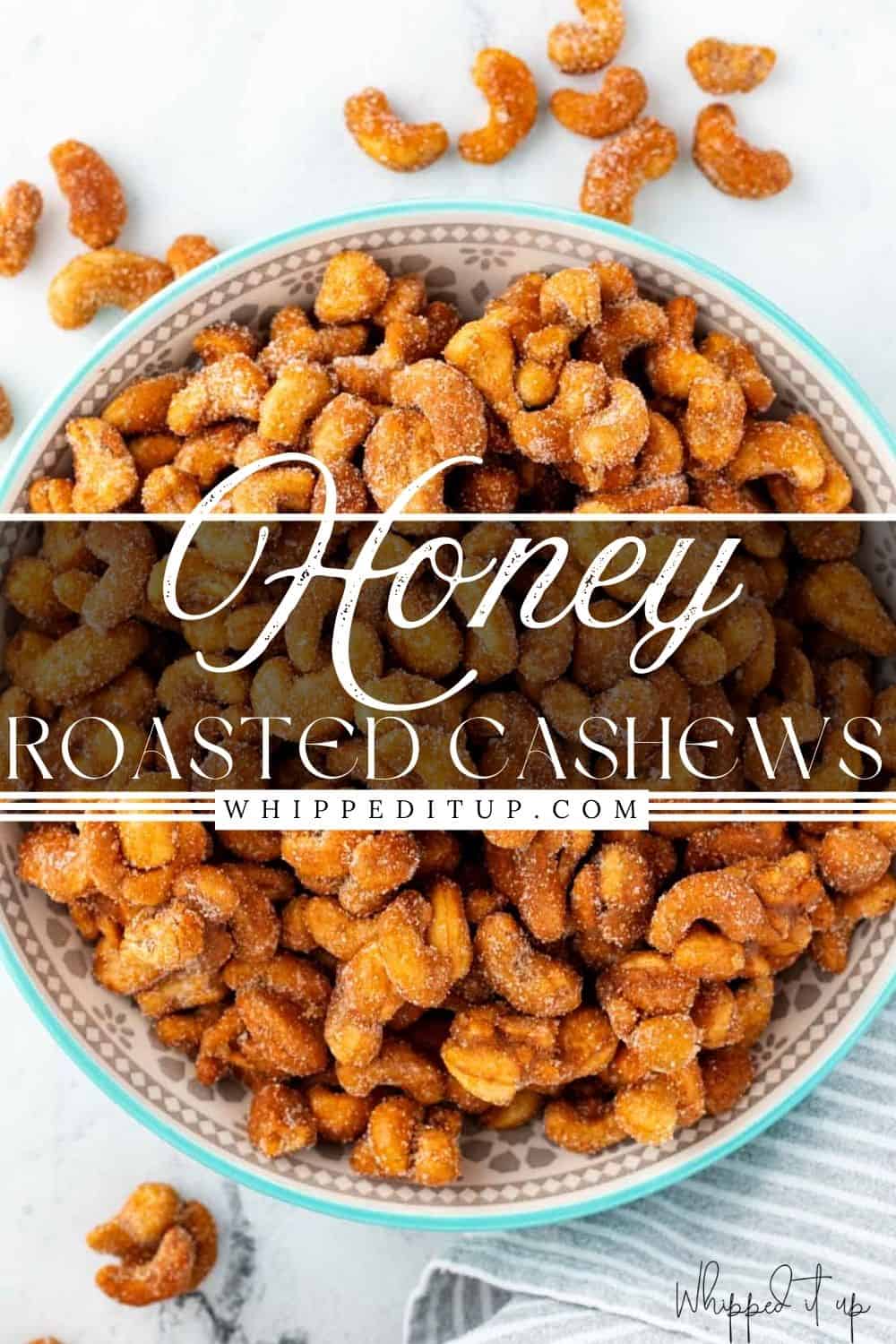 Honey Roasted Cashews - Whipped It Up