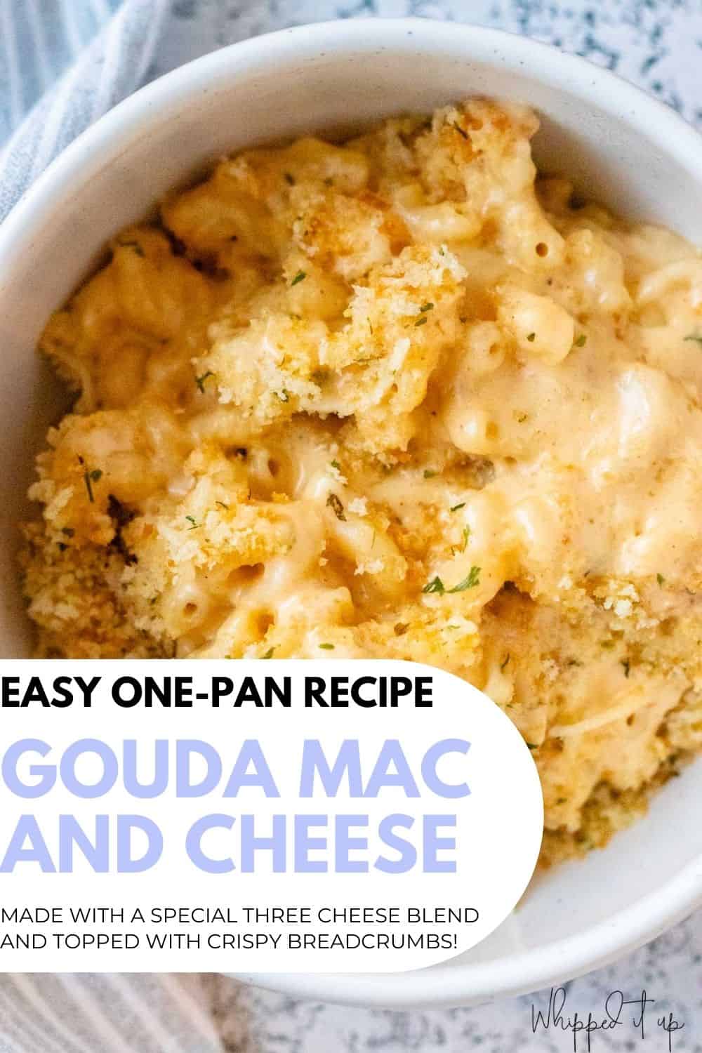 Gouda Mac and Cheese (Easy One-Pan Recipe) - Whipped It Up